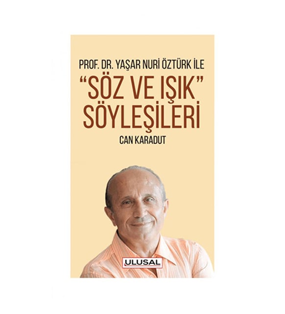Yaşar Nuri Öztürk ile Söz ve Işık Söyleşileri