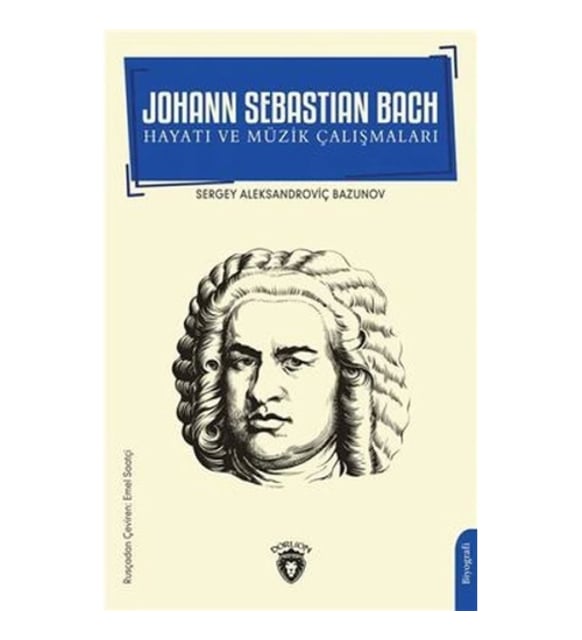 Johann Sebastian Bach Hayatı Ve Müzik Çalışmaları
