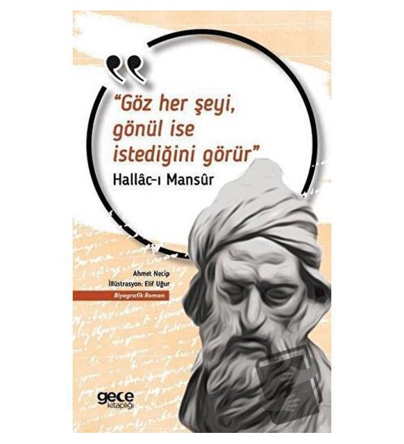 Göz Her Şeyi, Gönül İse İstediğini Görür / Gece Kitaplığı / Hallac ı Mansur
