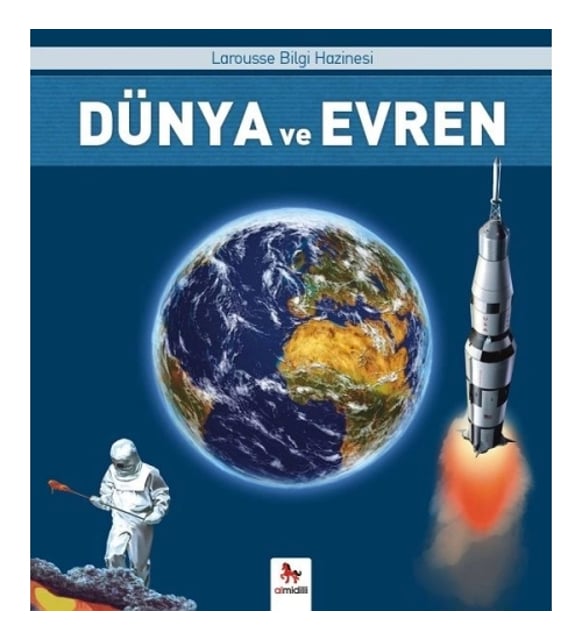 Dünya ve Evren - Larousse İlk Bilgi Hazinesi