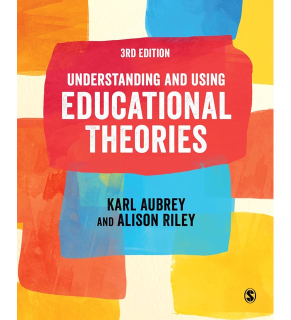 Understanding And Using Educational Theories