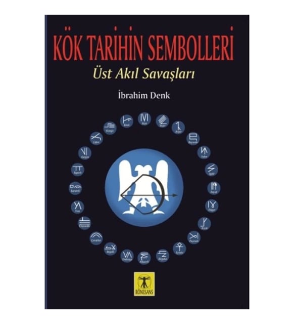 Kök Tarihin Sembolleri - Üst Akıl Savaşları