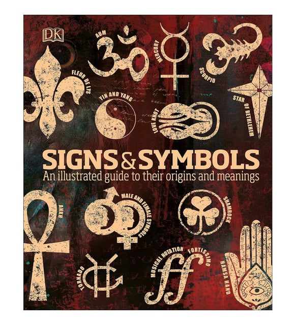 Signs & Symbols: An illustrated guide to their origins and meanings