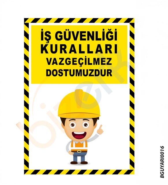 Bizerk Görsel İş Güvenliği Kuralları Vazgeçilmez Dostumuzdur İSG Uyarı ...