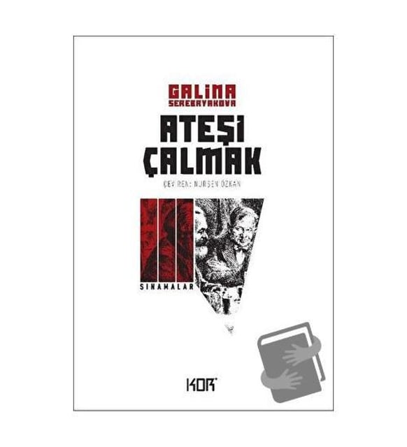 Sınamalar Ateşi Çalmak 3 / Kor Kitap / Galina Serebryakova