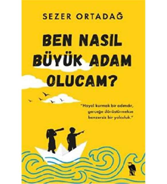 Ben Nasıl Büyük Adam Olucam?