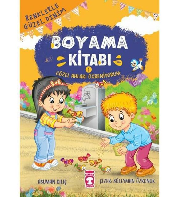 Güzel Ahlakı Öğreniyorum - Renklerle Güzel Dinim Boyama Kitabı 1 Asuman ...