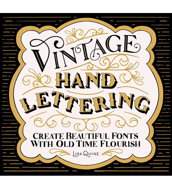 Vintage Hand Lettering: Create Beautiful Fonts With Old Time Flourish